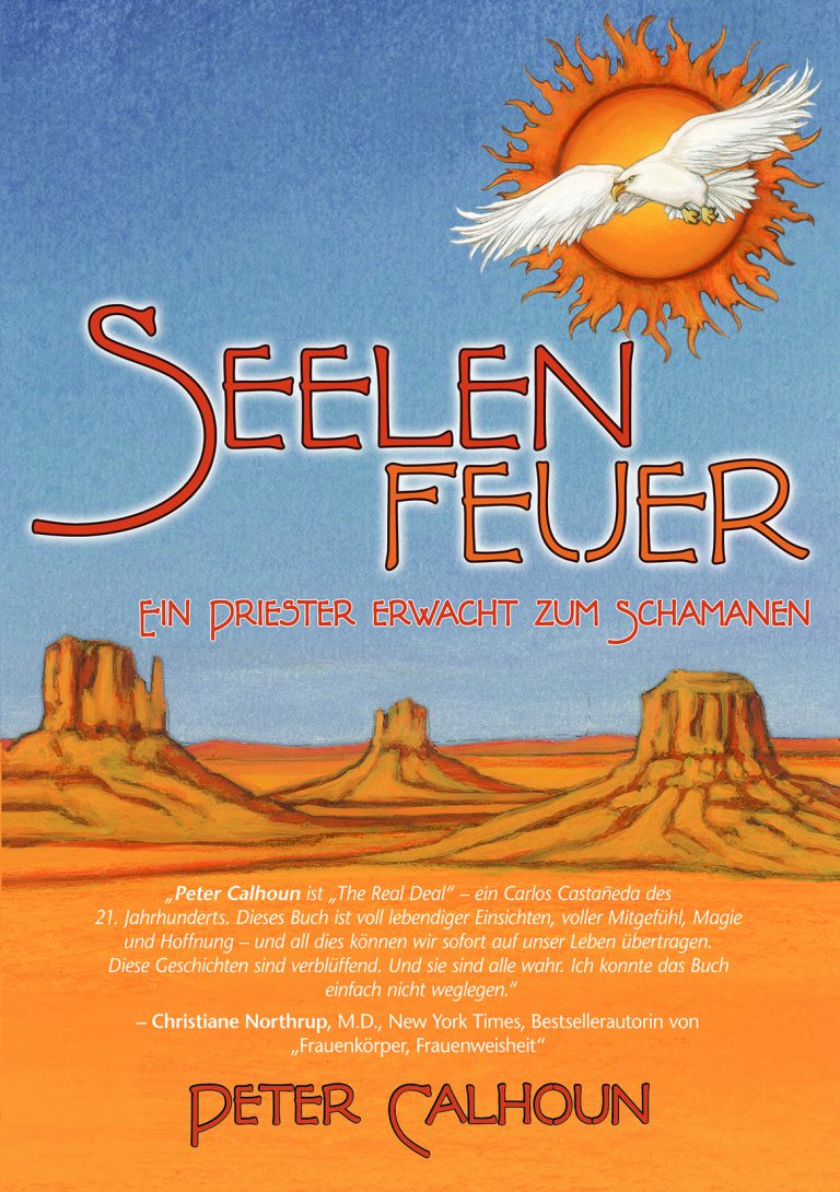 Seelenfeuer: Ein Priester erwacht zum Schamanen - EchnAton Verlag